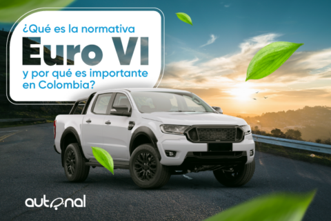 ¿Qué es la normativa Euro VI y por qué es importante en Colombia? • Autonal